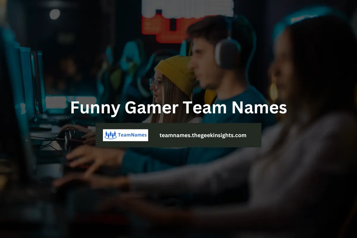 The Ultimate List of Funny Gamer Team Names
